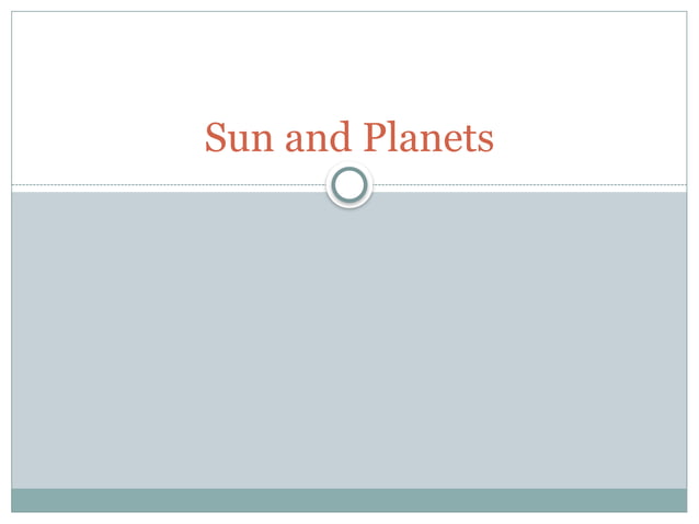 Sun and Planets SUNS AND PLANET PRESENTATION | PPT