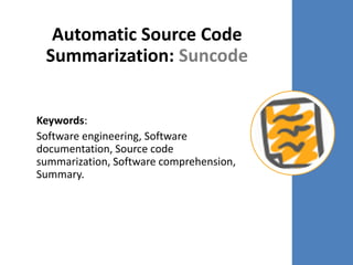 Supporting software documentation with source code summarization | PPT