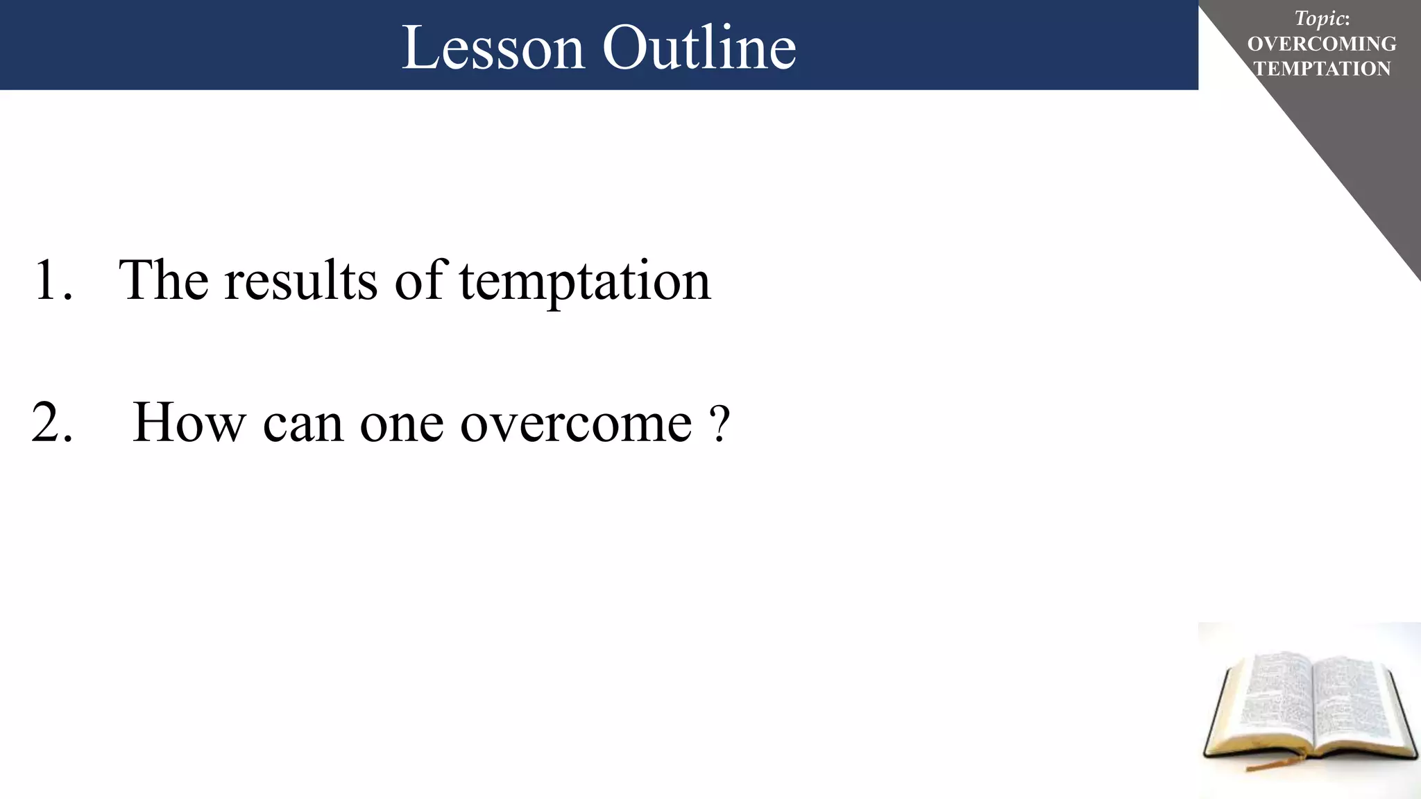 Overcoming temptation- What are results of temptation? and How can one ...