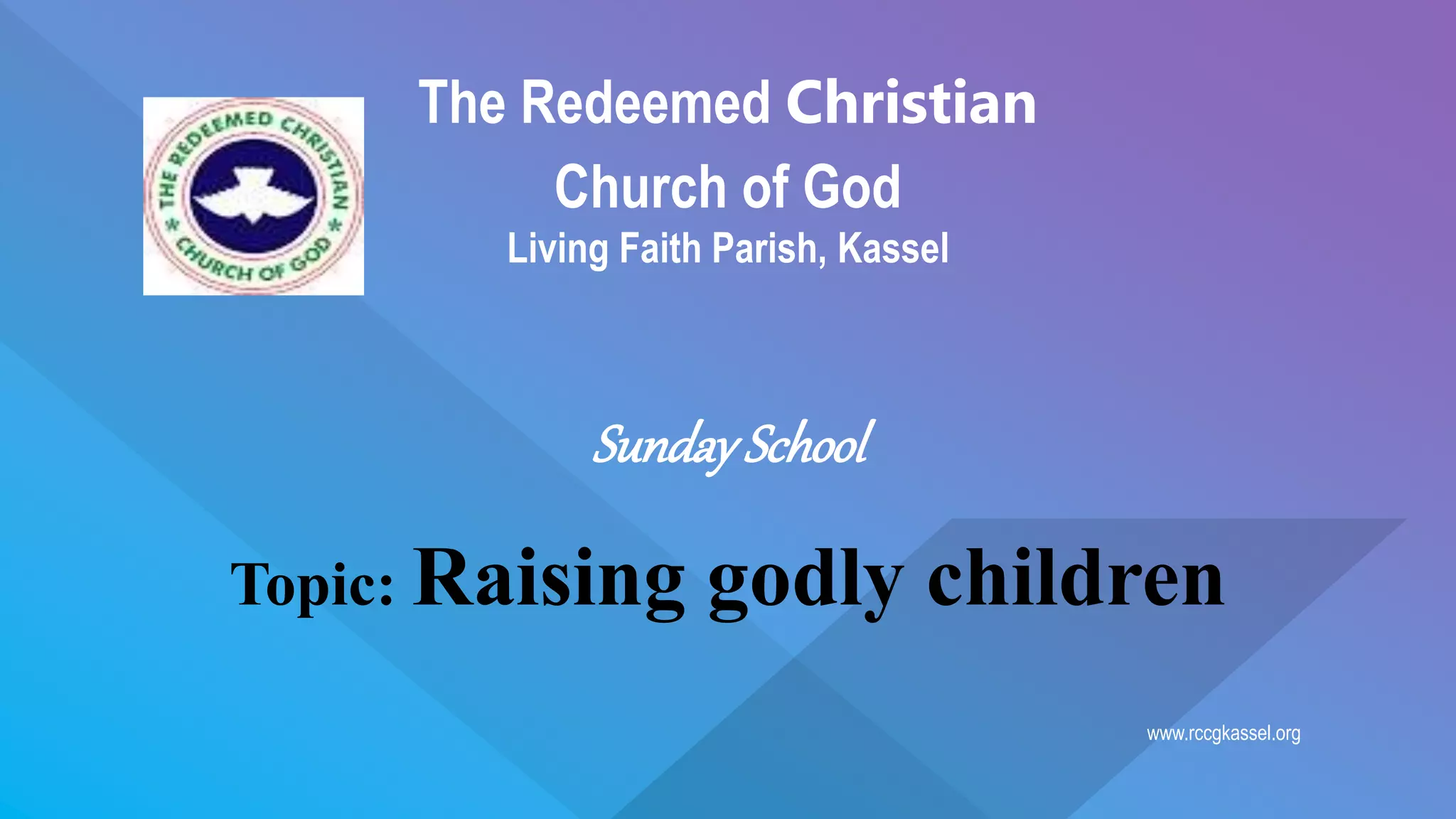 Raising Godly Children | RCCG., Living Faith Kassel | PPTX