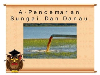 Sungai dan Danau -PKLH- | PPTX