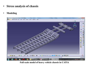 Stress Analysis of a heavy duty vehicle chassis by using FEA | PPTX
