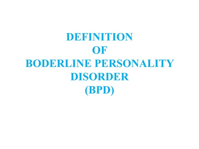 BODERLINE PERSONALITY DISORDER | PPTX | Mental Health | Diseases and ...