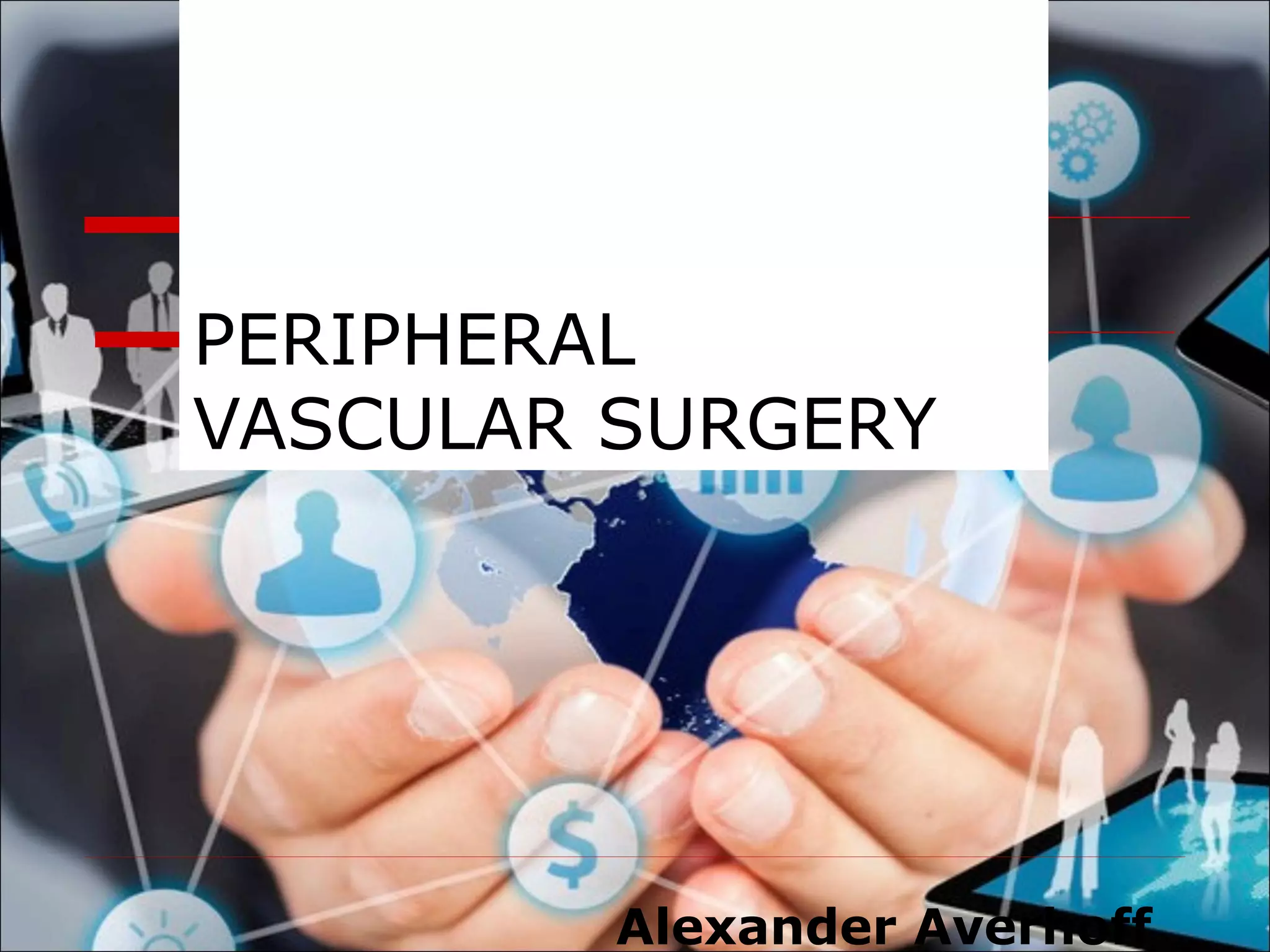 Peripheral Vascular Surgery - Sunil rayan md | PPT