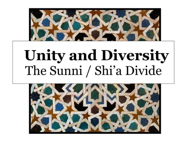 Unity and Diversity in Islam: The Sunni Shia Divide | PPT | Islam ...