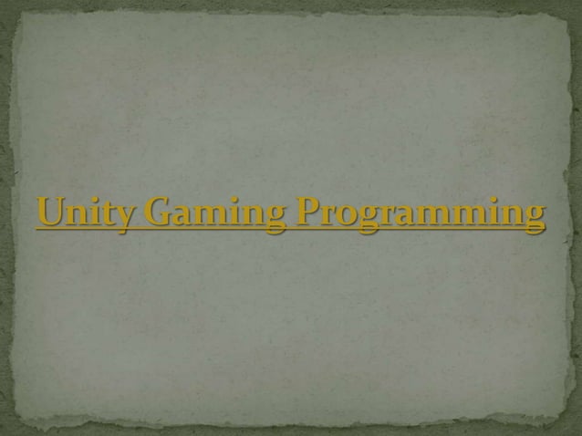 unity gaming programing basics for students ppt | PPT