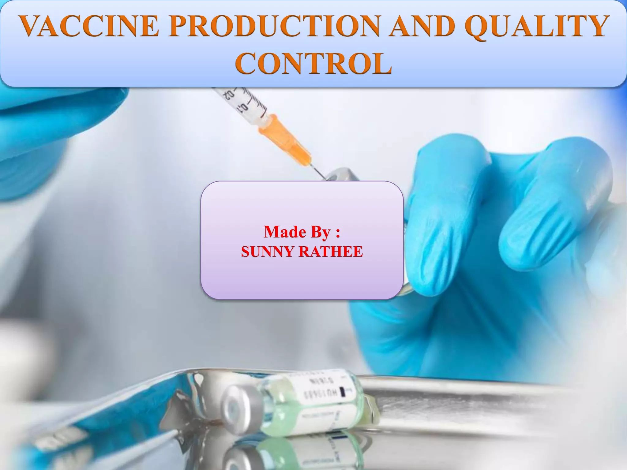 Presentation on conventional vaccine (Quality Control and Production ...
