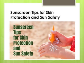 Sunscreen Tips for Skin Protection and Sun Safety | PPTX
