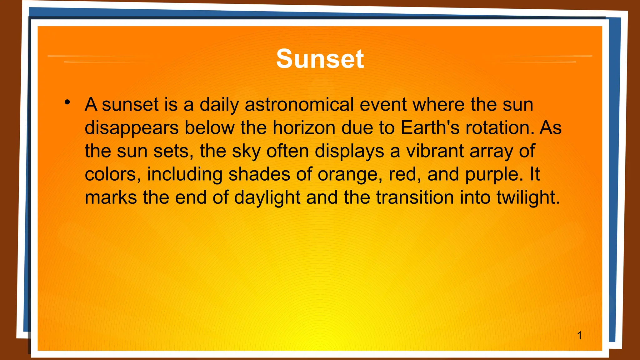 A sunset is a daily astronomical event where the sun disappears | PPTX
