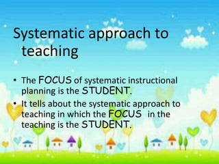 Systematic approach to Teaching | PPTX