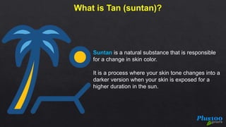 How To Remove Tan (Suntan) solution with practically proven tips | PPTX