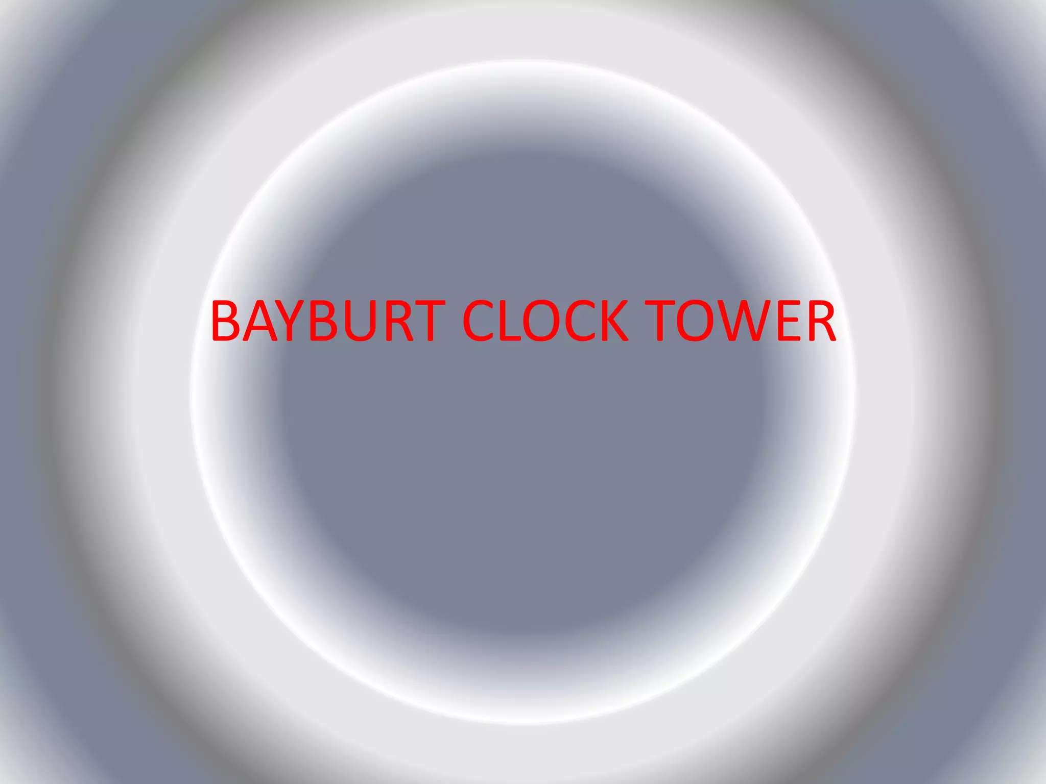 Bayburt Clock Tower | PPTX