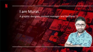 Murat Yıldırım - Netflix | PPTX
