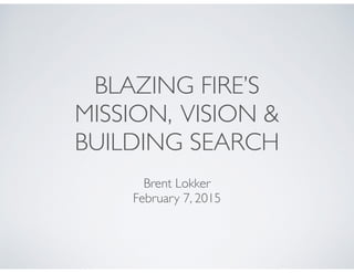 Blazing Fire's Mission, Vision, and Building Search | PDF