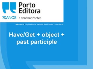 Have/Get + object + past participle 11 ano | PPT