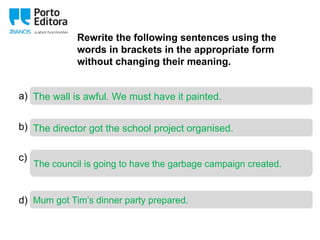 Have/Get + object + past participle 11 ano | PPT