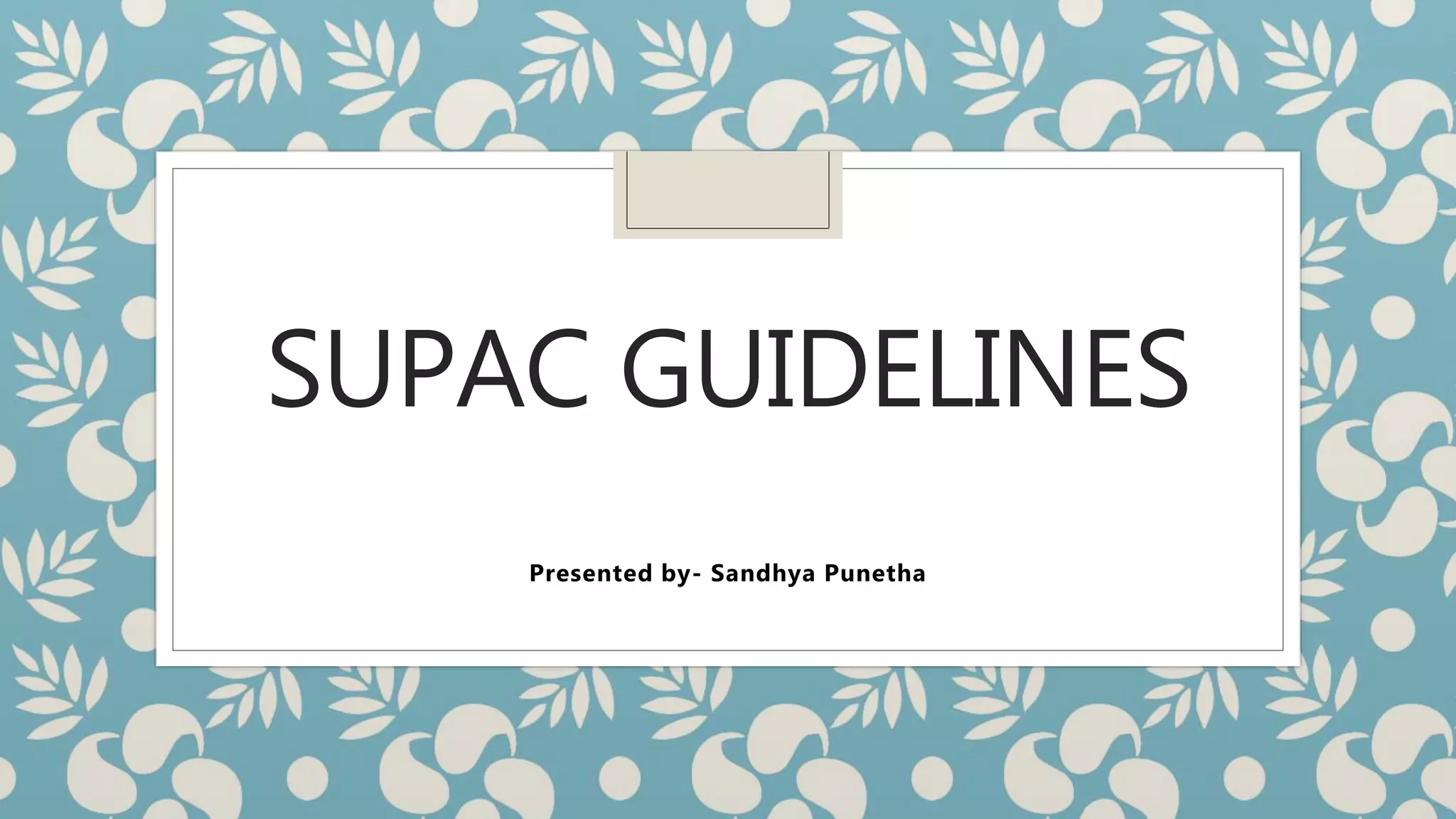 Supac guidelines | PPTX