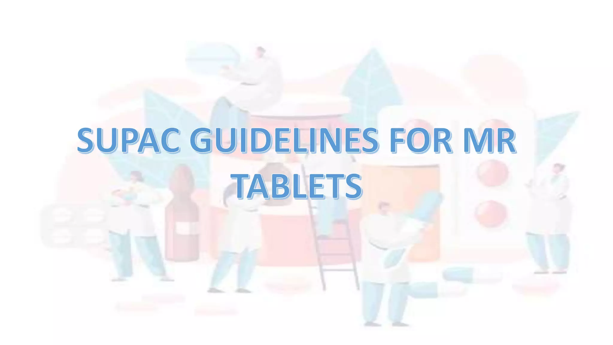 Supac guidelines for mr tablets | PPTX