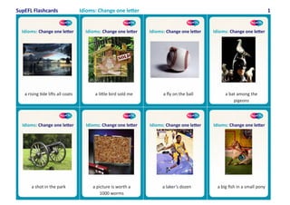 SupEFL flashcards: idioms (change one letter) | PPT