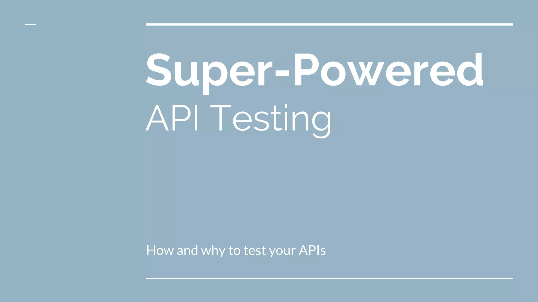 Super powered API testing | PPT