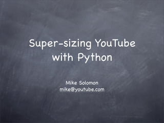 Super Sizing Youtube with Python | PPT
