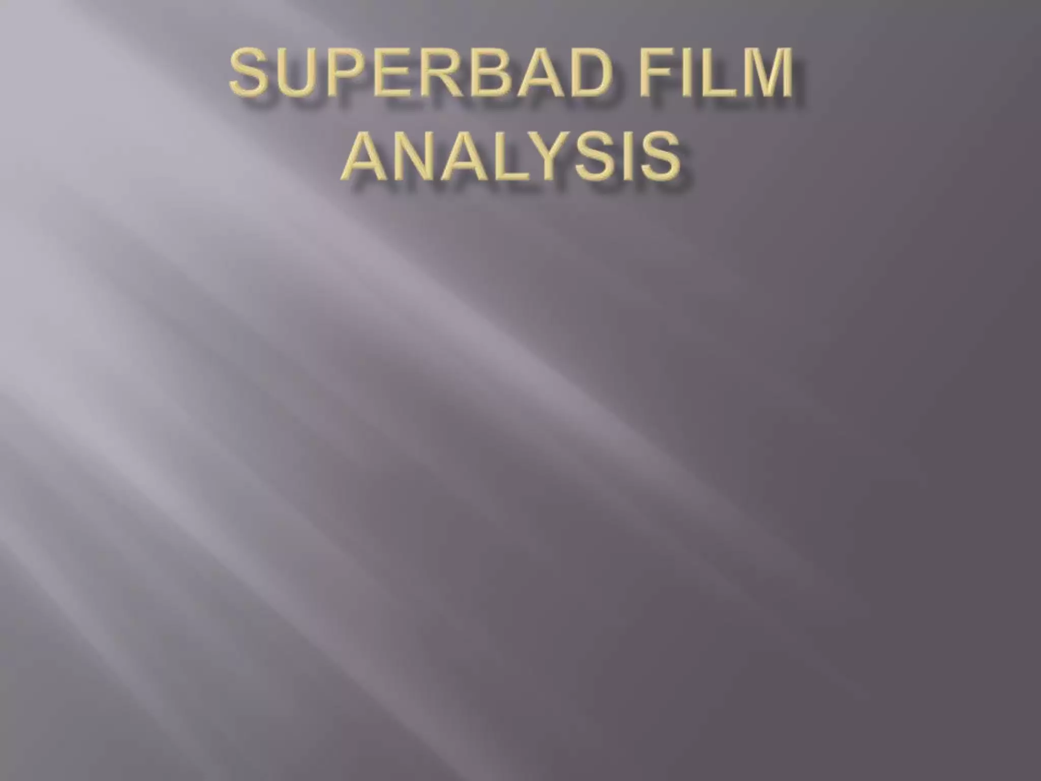 Superbad Film Analysis | PPTX