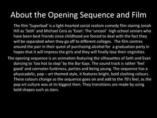 Superbad opening sequence analysis | PPTX | Soundtracks, TV and Showtunes | Music