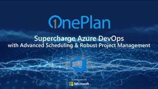 Supercharge Azure DevOps with Advanced Scheduling and Robust Project Management | PPT