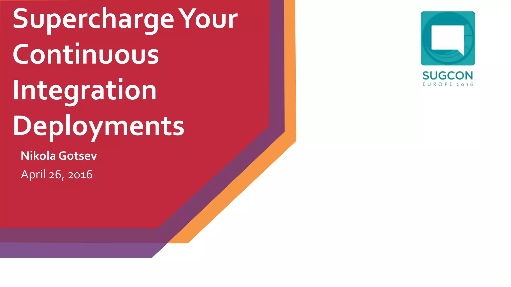 Supercharge Your Continuous Integration Deployments | PPT