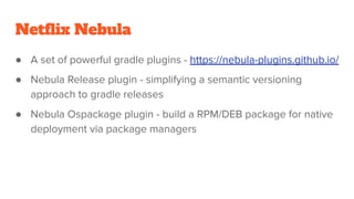 Supercharge your releases with netflix nebula | PPT