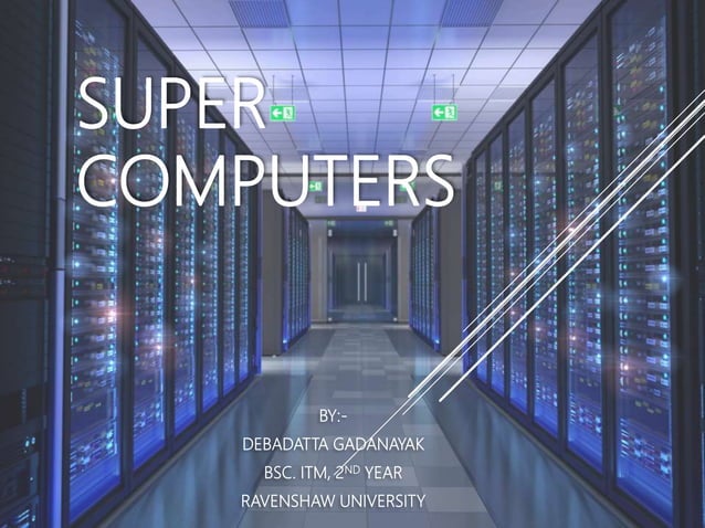 Supercomputers | PPTX | Computing | Technology & Computing