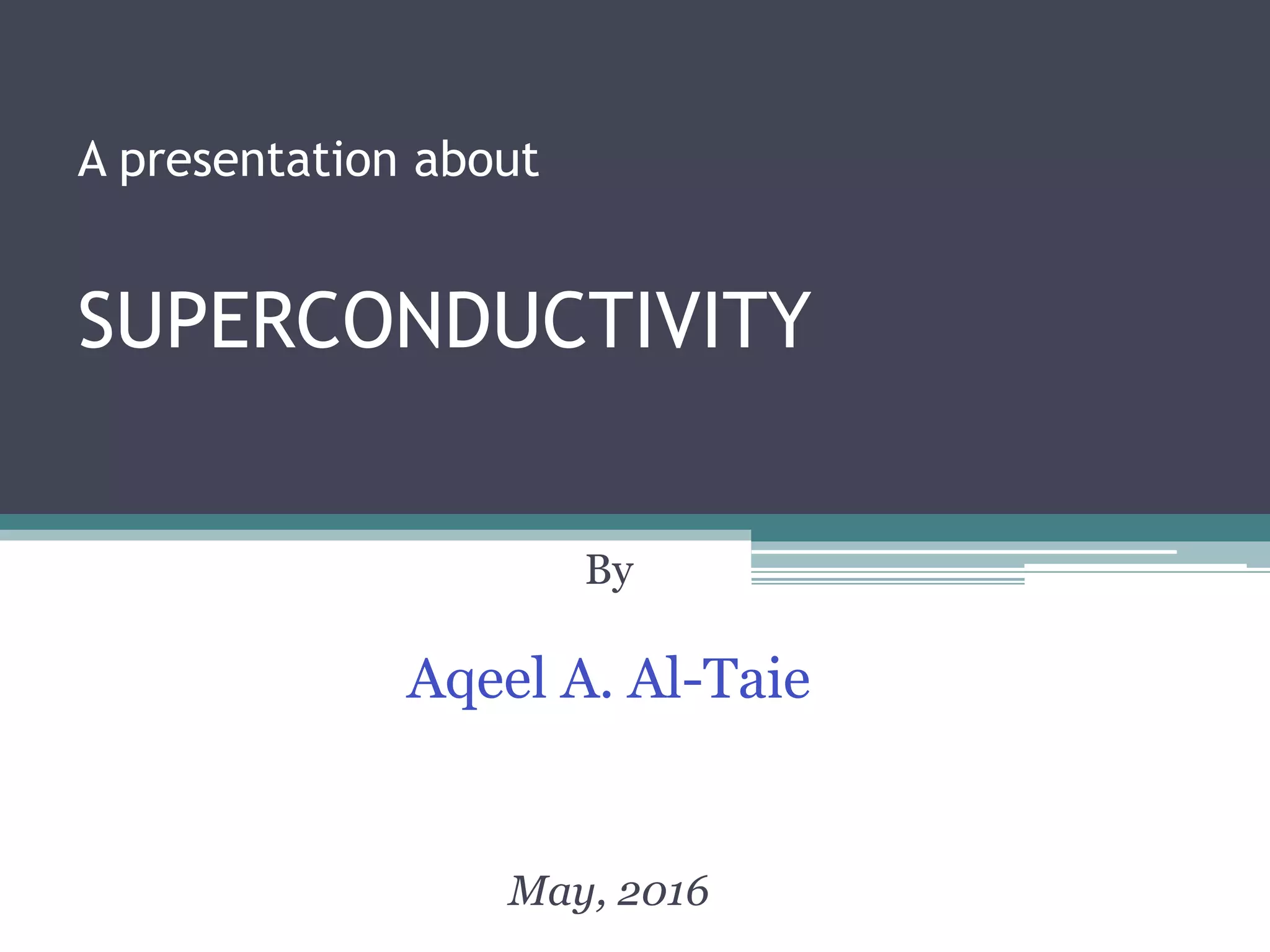 Superconductivity a presentation | PPTX