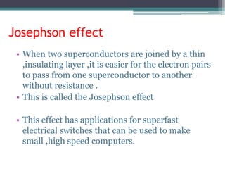 Superconductivity a presentation | PPTX