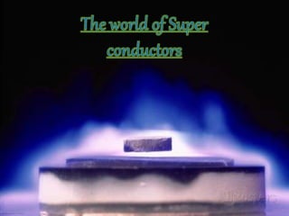 Super conductors | PPTX