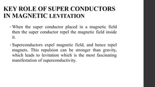 Super conductors and magnetic levitation ppt | PPTX