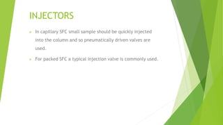 Supercritical fluid chromatography | PPTX