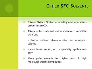 Supercritical fluid chromatography | PPTX