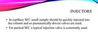 Super critical fluid chromatography | PPTX