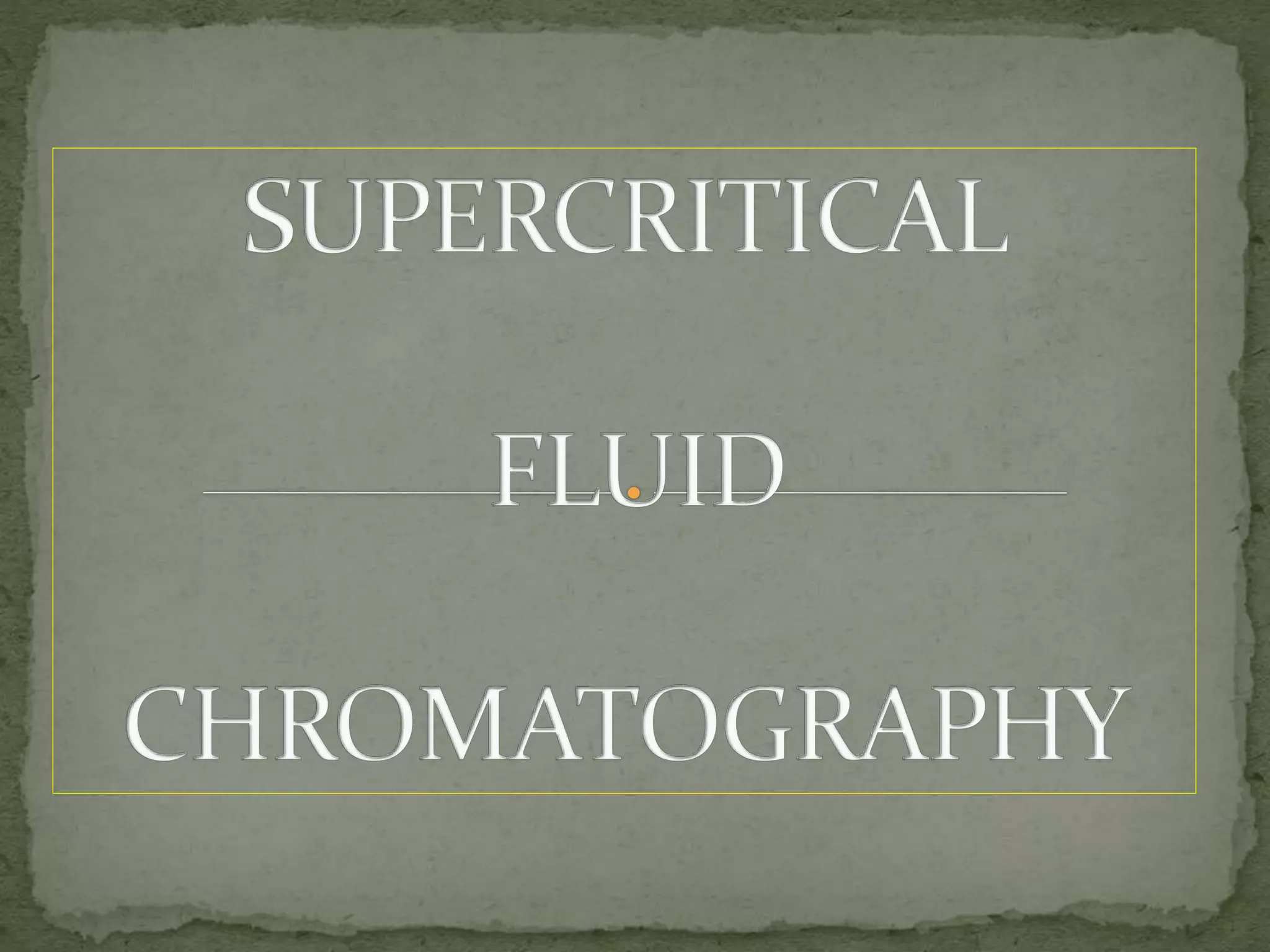 Supercritical Fluid Chromatography Chromatographic Techniques By Gobind Kumar Ppt