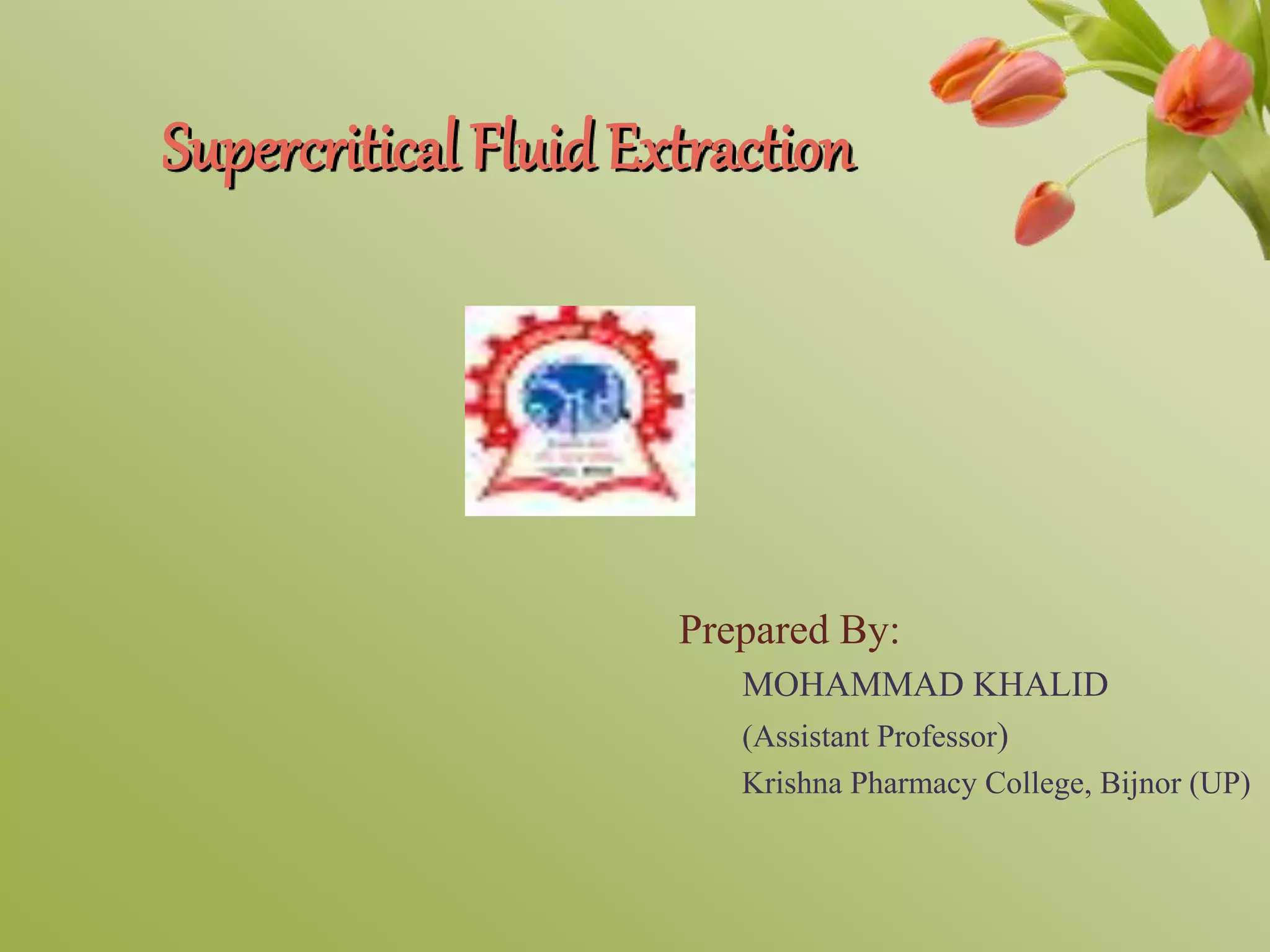 Supercritical Fluid Extraction technology-basics and application for extraction of ...