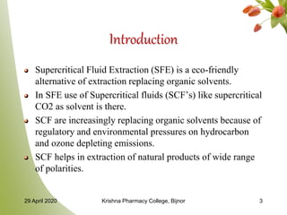 Supercritical Fluid Extraction technology-basics and application for extraction of ...