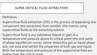 Super Critical Fluid Extraction (SCFE) Ppt.pptx