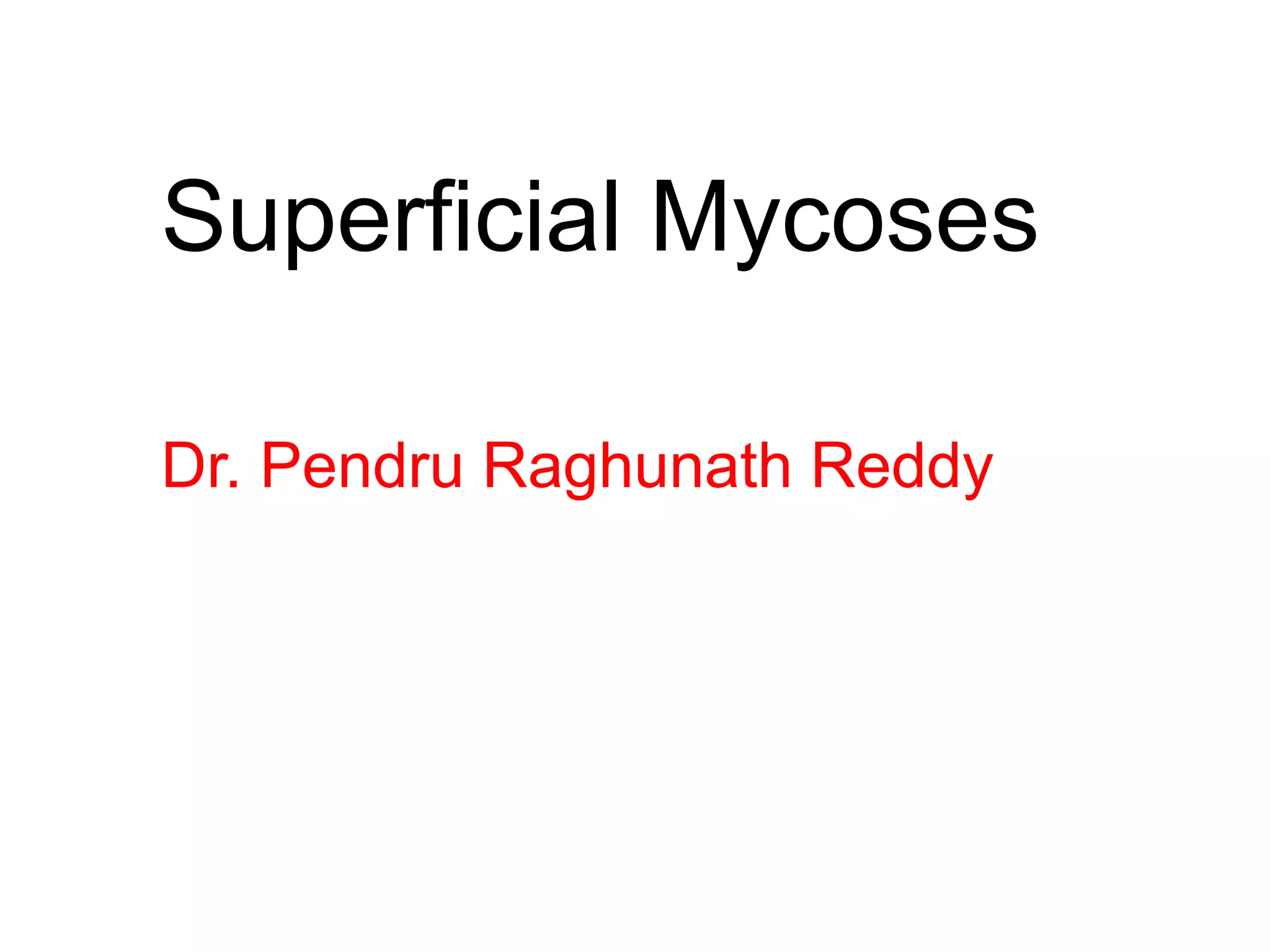Superficial and cutaneous mycoses | PPTX