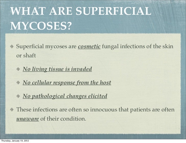 Superficial:cutaneous mycoses