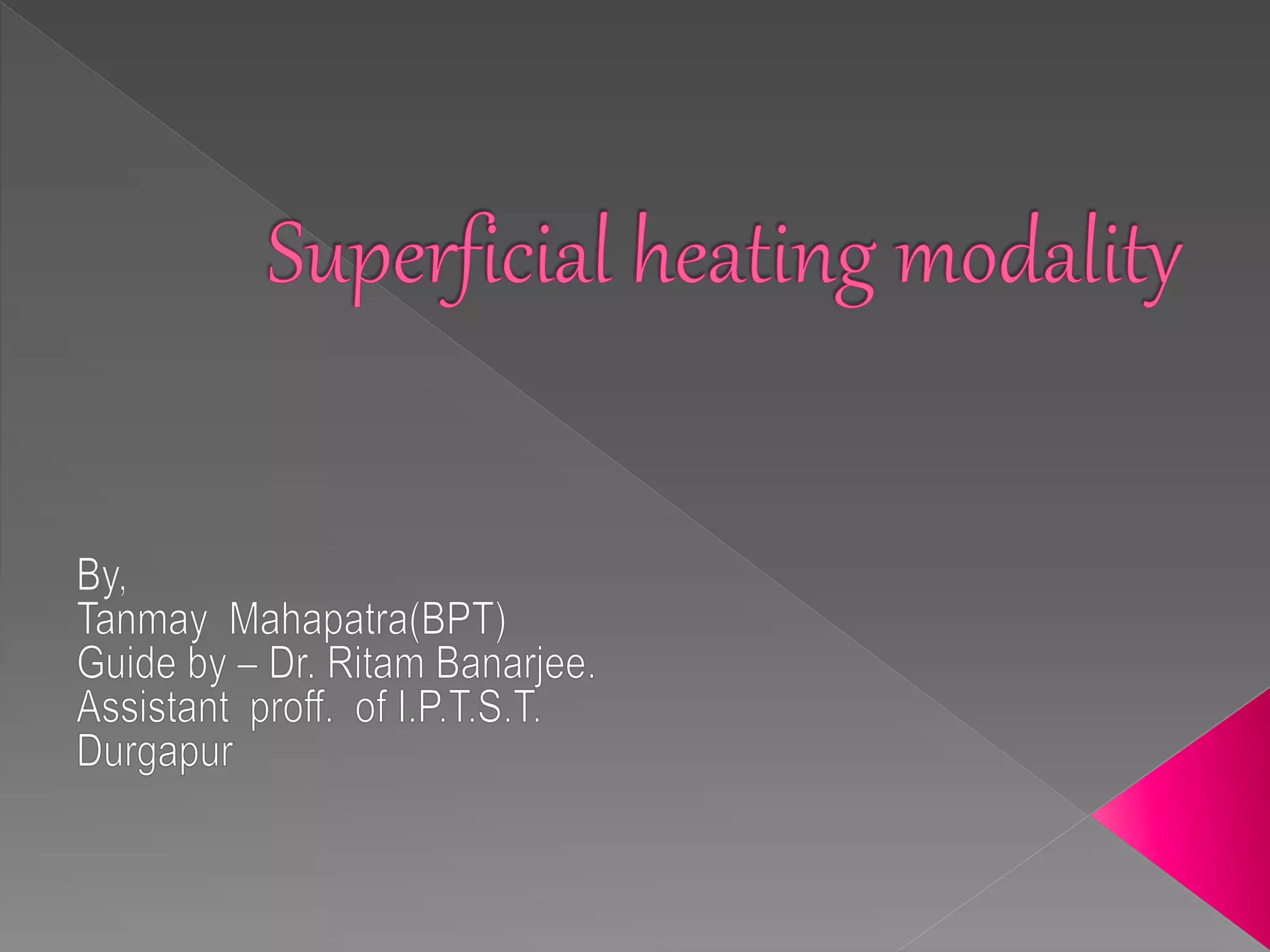 Superficial heating modality | PPTX