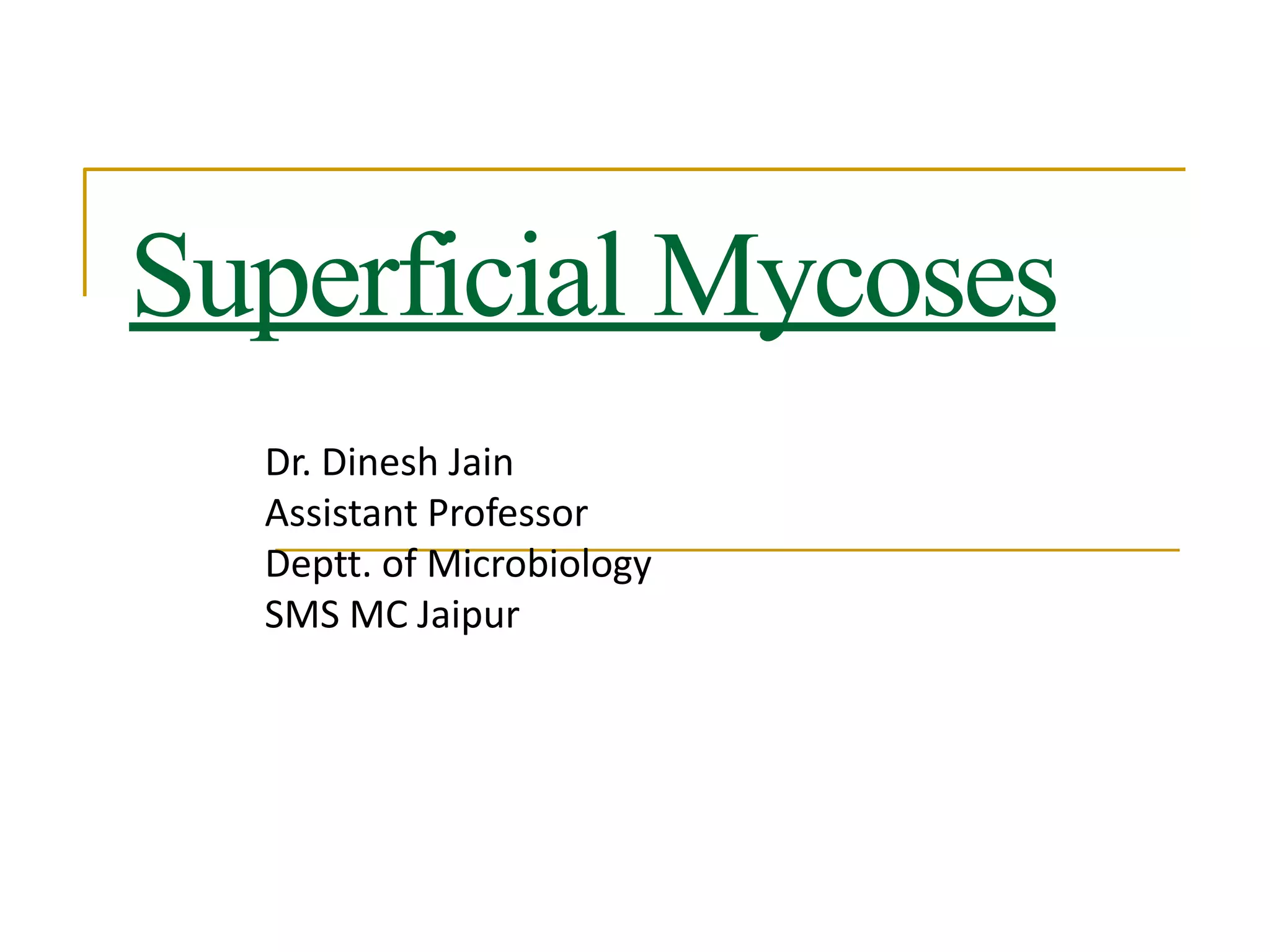 Superficial mycosis | PPTX