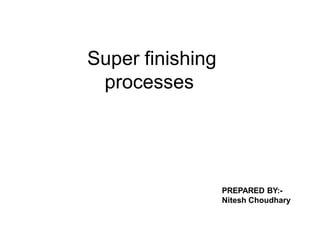 Super finishing method | PPTX | Home Improvement | Home & Garden