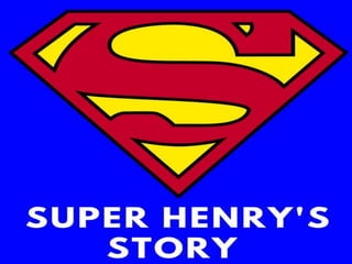 Meet Super Henry! | PPTX