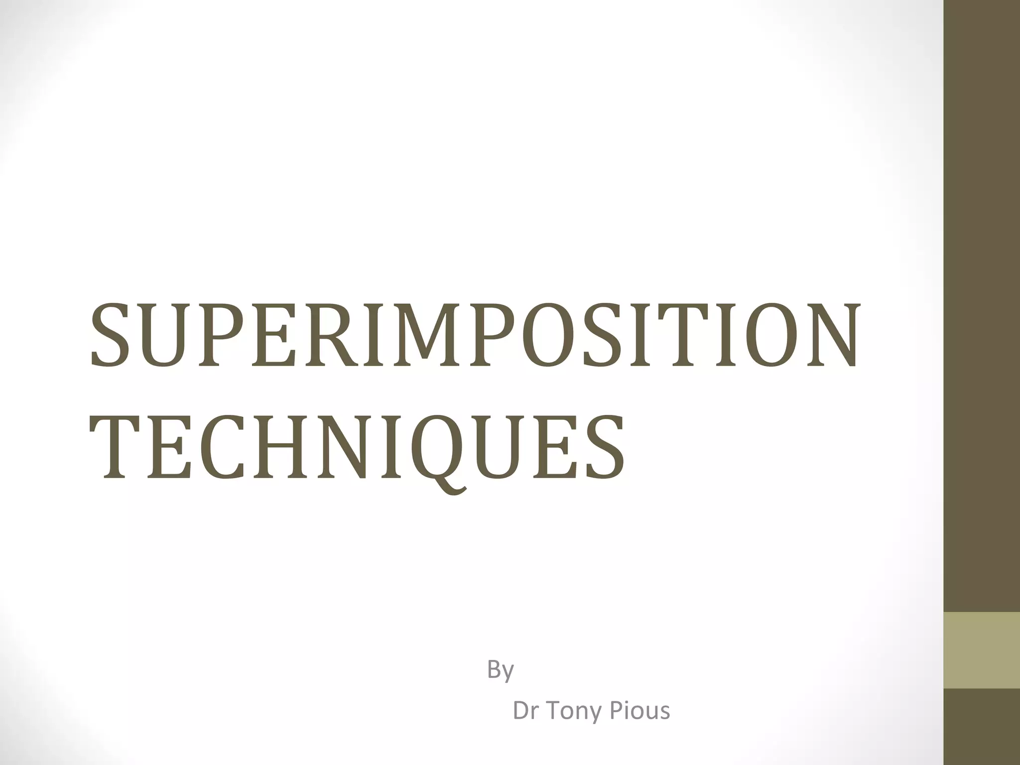 Superimposition techniques | PPT