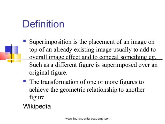 Superimposition techniques